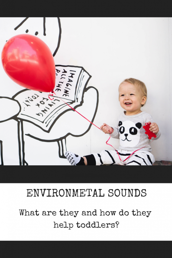 What are environmental sounds and how can they help toddlers learn to ...