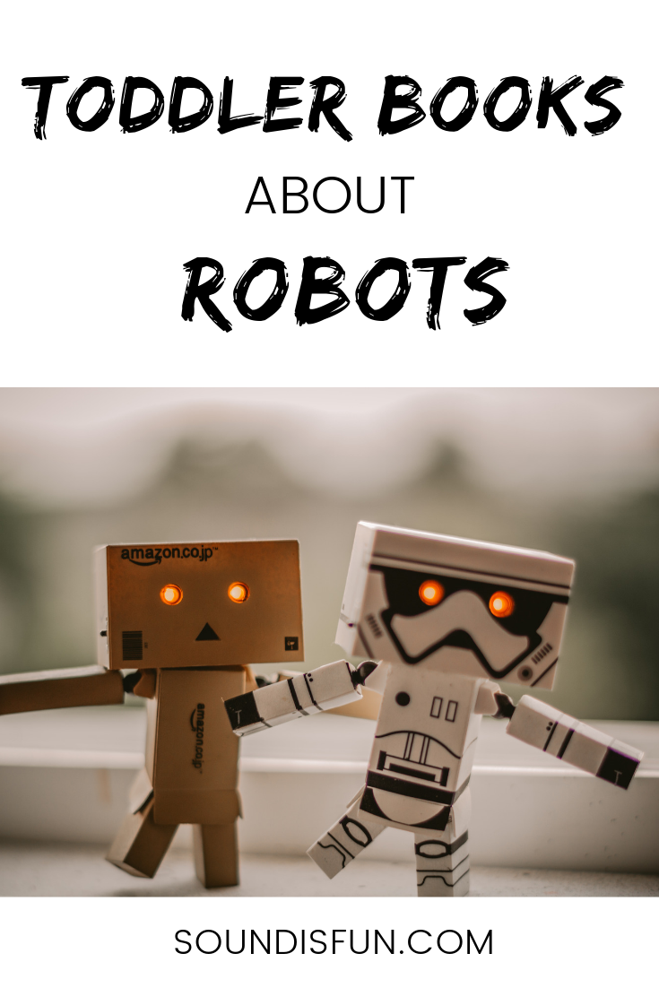 Toddler Books About Robots - SOUND IS FUN!